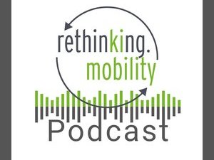 Rethinking Mobility Podcast: Mobilität in Bewegung